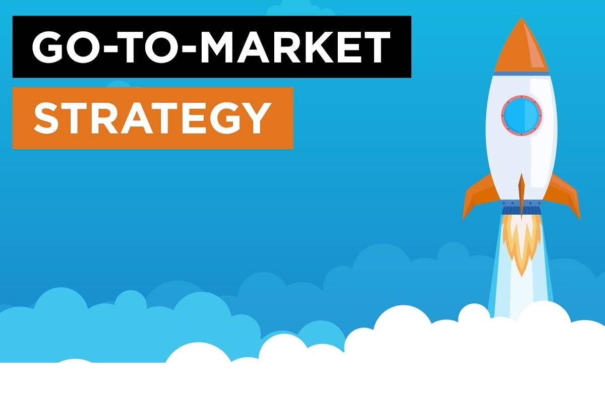 What Is The Go To Market Strategy Definition Purposes And More